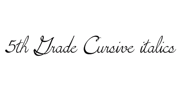 5th Grade Cursive italics