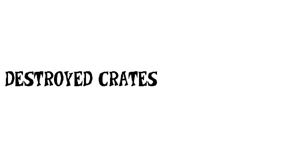 Destroyed Crates