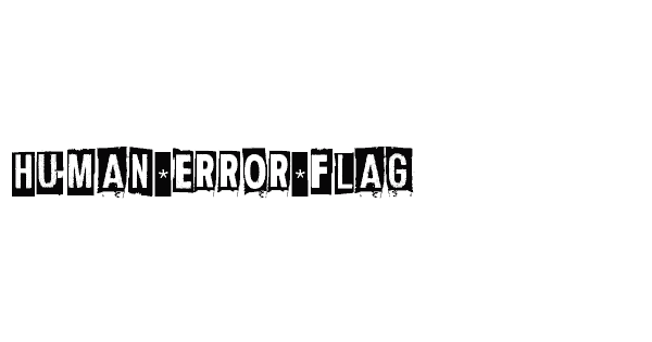 Human Error Flag