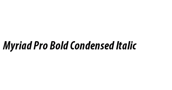 Myriad Pro Bold Condensed Italic