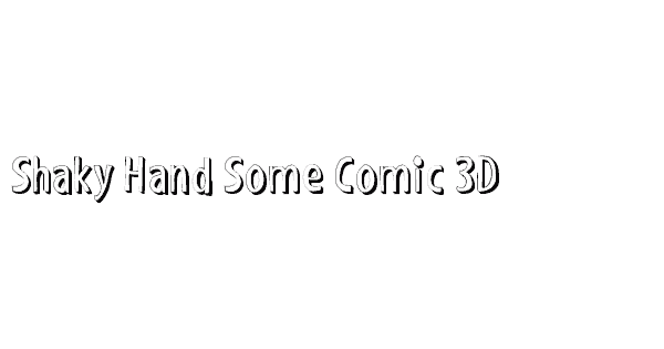 Shaky Hand Some Comic 3D