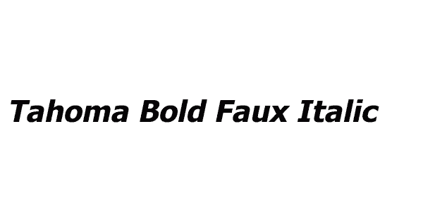 Tahoma Bold Faux Italic