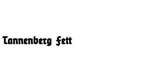 Tannenberg Fett